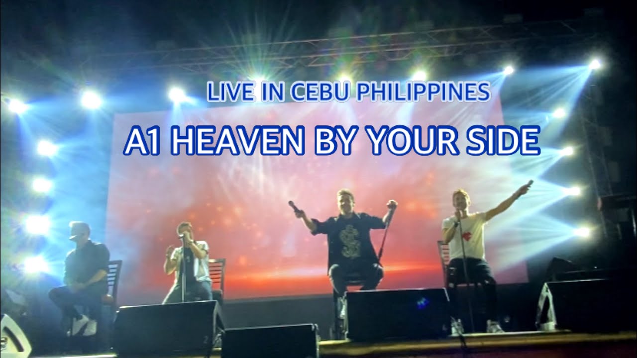 A1 HEAVEN BY YOUR SIDE LIVE IN CEBU (PHILIPPINES - TWENTY FIFTH ...