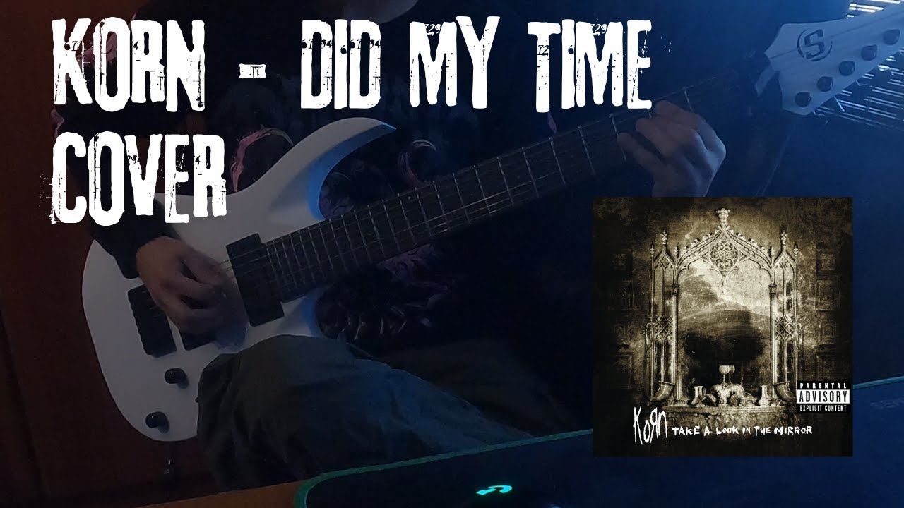 Korn - Did My Time (Guitar cover) / 7 strings A Standard - YouTube