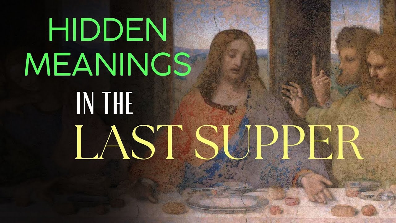 The Secret Meanings Hidden in "The Last Supper" of Leonardo da Vinci ...