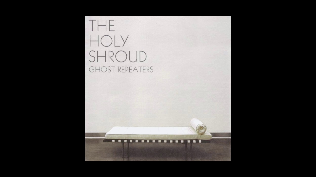The Holy Shroud ‎– Ghost Repeaters (Full Album) - YouTube