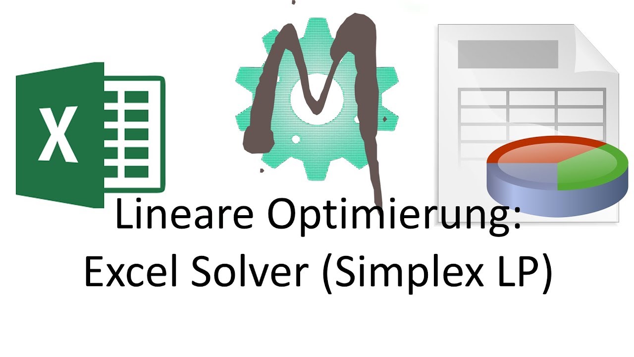 1.5.1 Lineare Optimierung: Excel Solver (Simplex LP) - YouTube