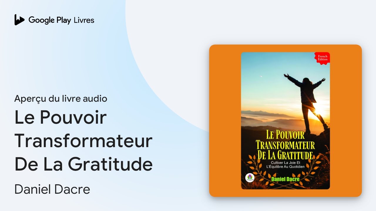 Le Pouvoir Transformateur De La Gratitude :… de Daniel Dacre · Extrait ...