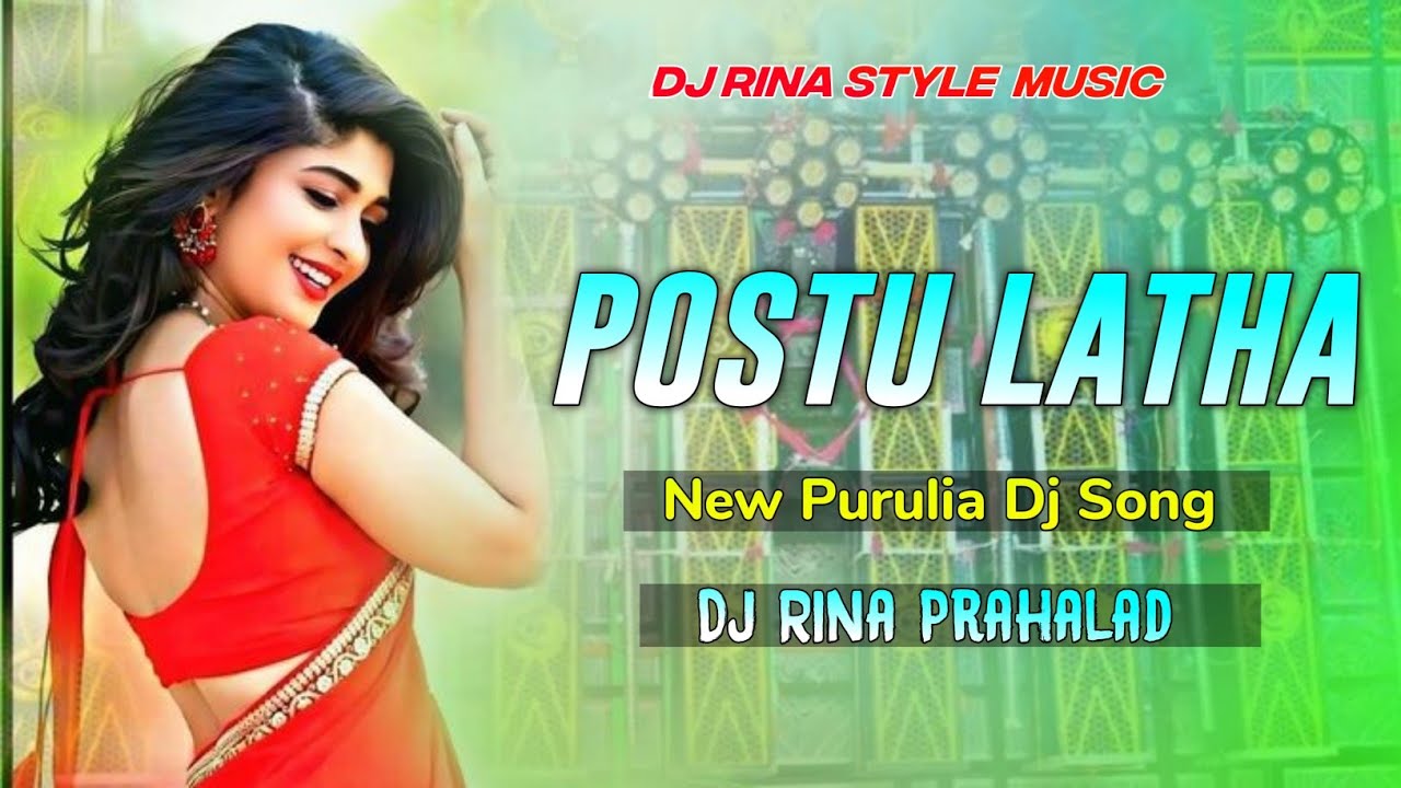 New Purulia Dj Song 2025 // Postu Latha New Purulia Dj Song // Dj Rina ...