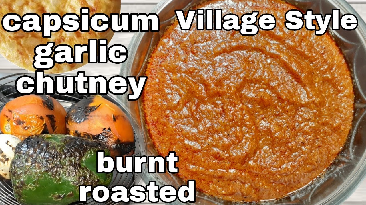 burnt roasted capsicum garlic chutney recipe - village style chatni ...