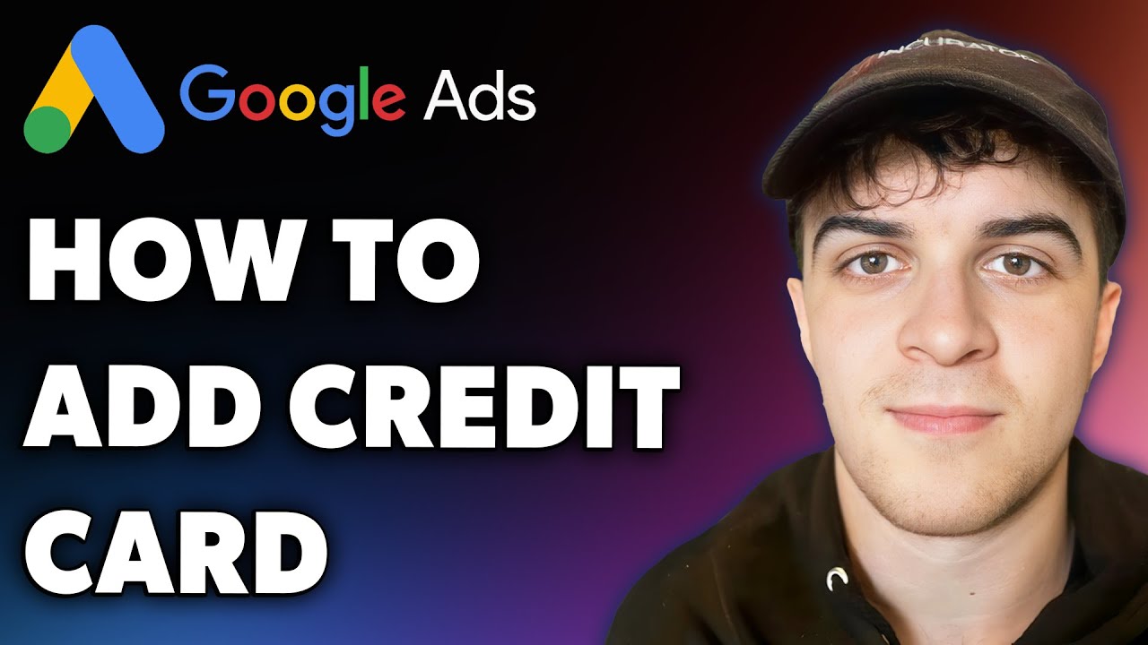 How to Add Credit Card to Google Ads Account (Full 2025 Guide) - YouTube