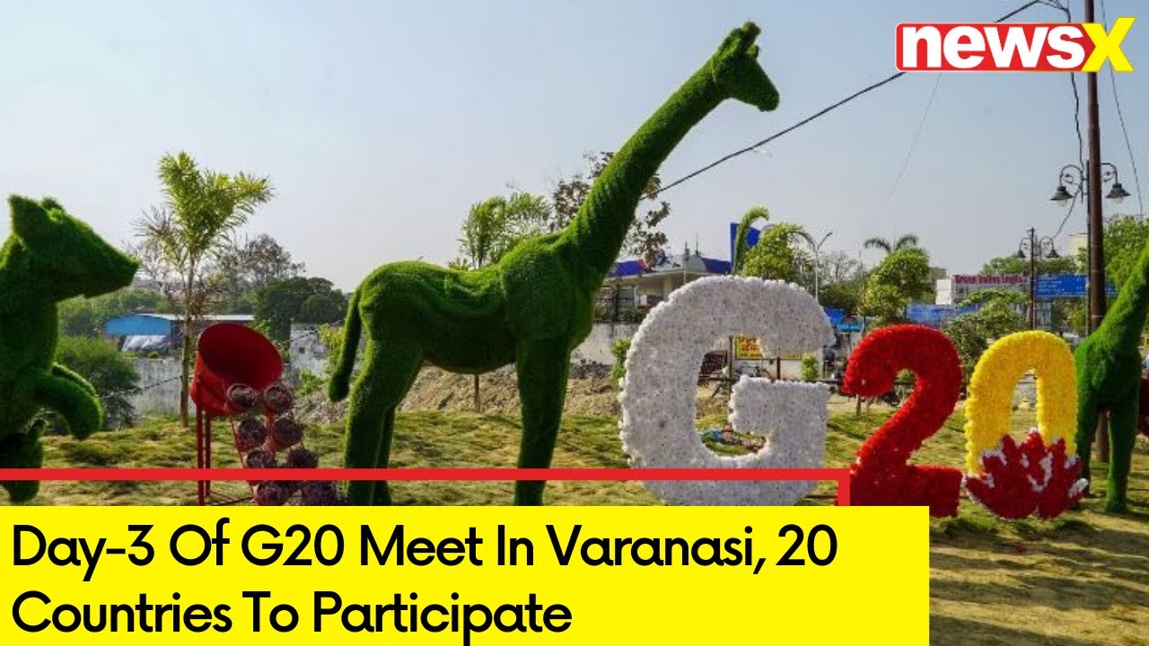 Day-3 Of G20 Meet In Varanasi | Delegates To Visit Trade Facilitation ...