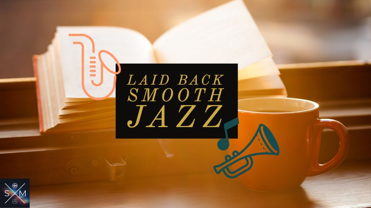 Laid Back Smooth Jazz/Jazz For Leisure Reading/Jazz Music - YouTube