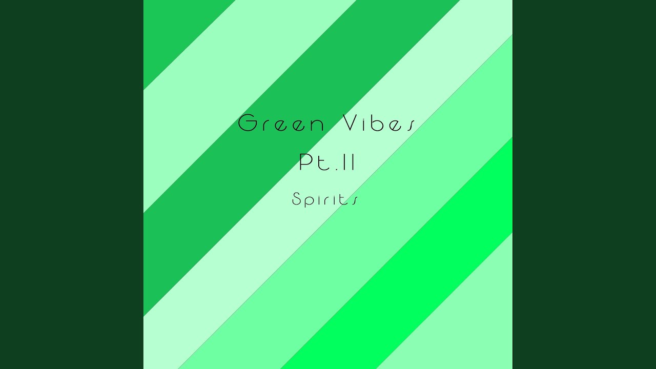 Green Vibes Pt. II - YouTube