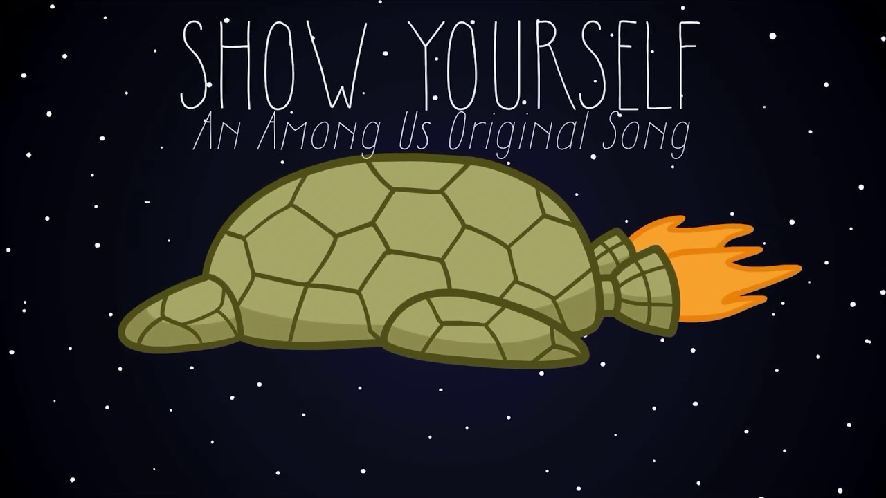 Among us song show yourself original - YouTube