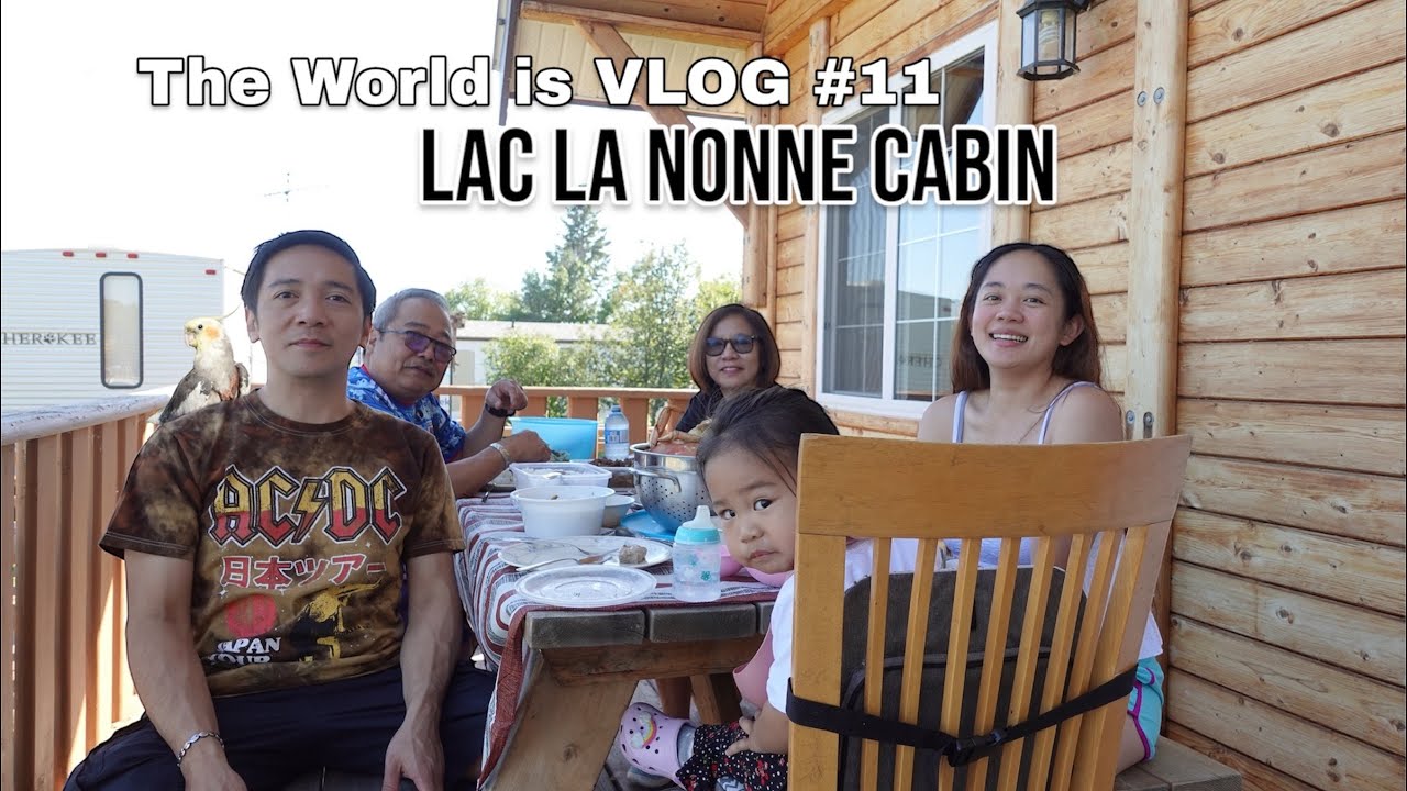 THE WORLD IS VLOG #11 Lac La Nonne Cabin - YouTube