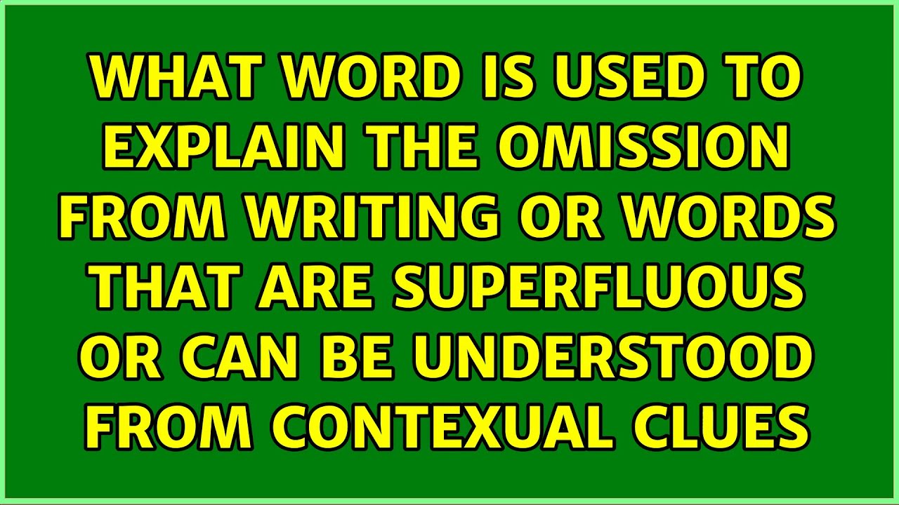 What word is used to explain the omission from writing - YouTube