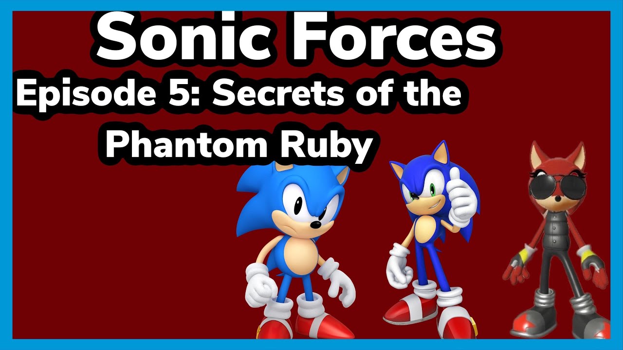 Sonic Forces Episode 5 Secrets of the Phantom Ruby - YouTube