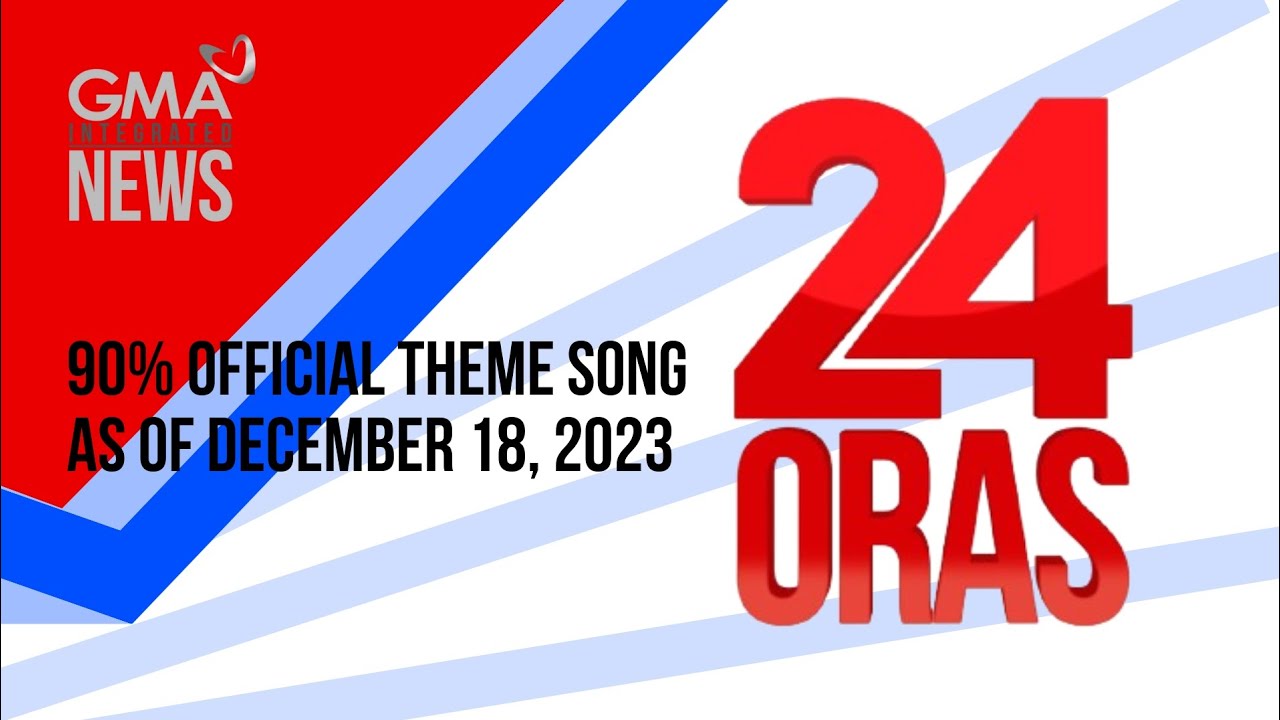 GMAIN's 24 ORAS 90% UPDATED OFFICIAL THEME SONG as of December 18, 2023 ...