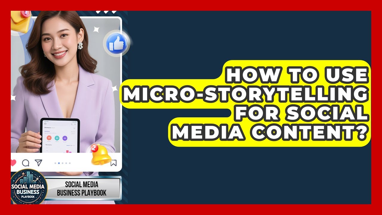 How To Use Micro-Storytelling For Social Media Content? - Social Media ...
