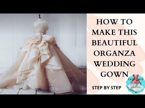 HOW TO MAKE THIS BEAUTIFUL 😍 ORGANZA WEDDING GOWN, STEP BY STEP#sewing ...
