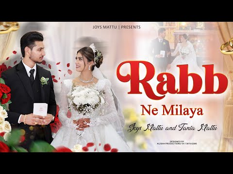 Rabb Ne Milaya(Official Song)Joys Mattu | Tania Mattu | Ashish Bhatti | Ashish Talib |Wedding Song