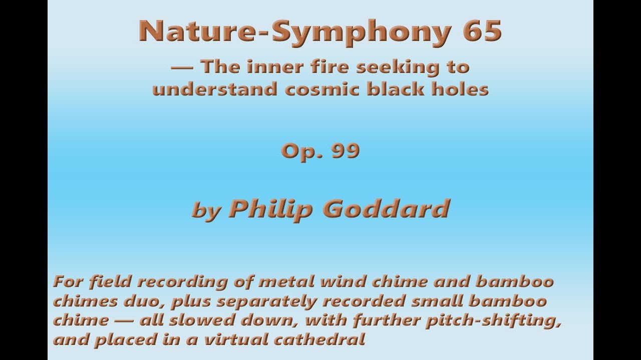 Philip Goddard: Nature-Symphony 65 (The inner fire seeking to ...