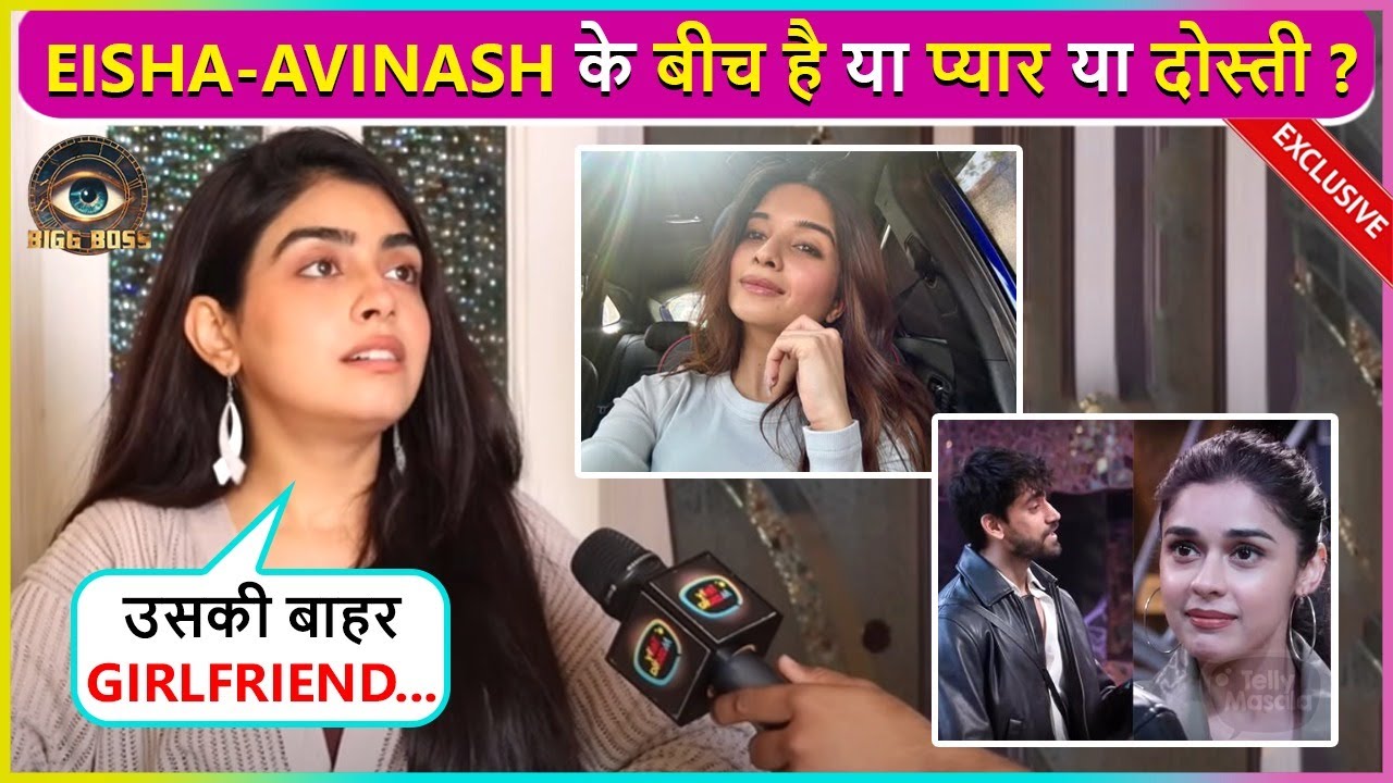 Twinkle Arora Reacts On Avinash-Eisha Cute Bond, Girlfriend Outside The House & More | BB18 ...