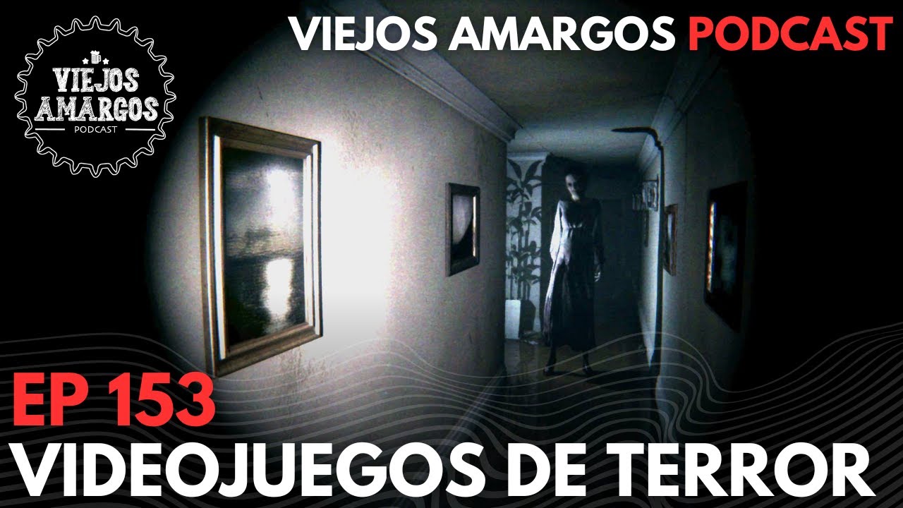 Ep 153. Videojuegos de terror | Viejos Amargos - YouTube