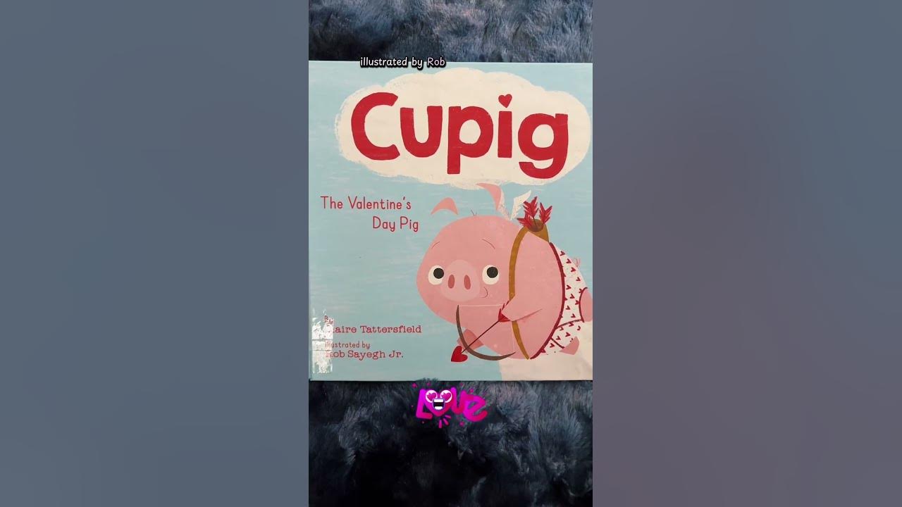Cupig The Valentine’s Day Pig ♥️💘Claire Tattersfield-Children’s picture ...