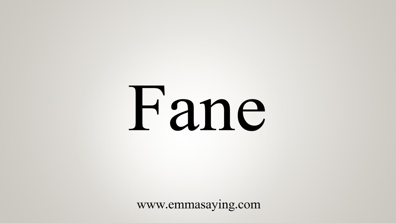 How To Say Fane - YouTube