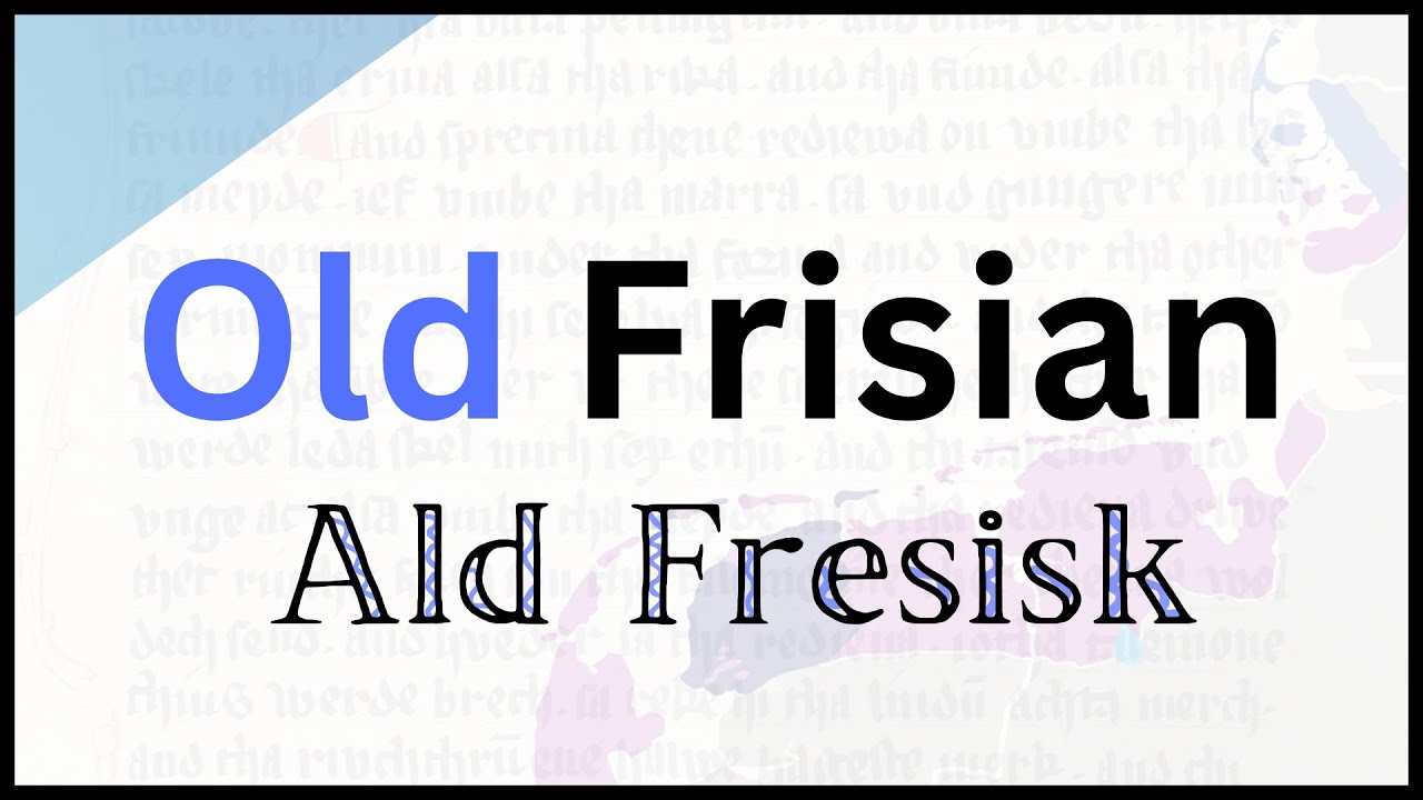 What Did Old Frisian Sound Like? (Part II) - YouTube