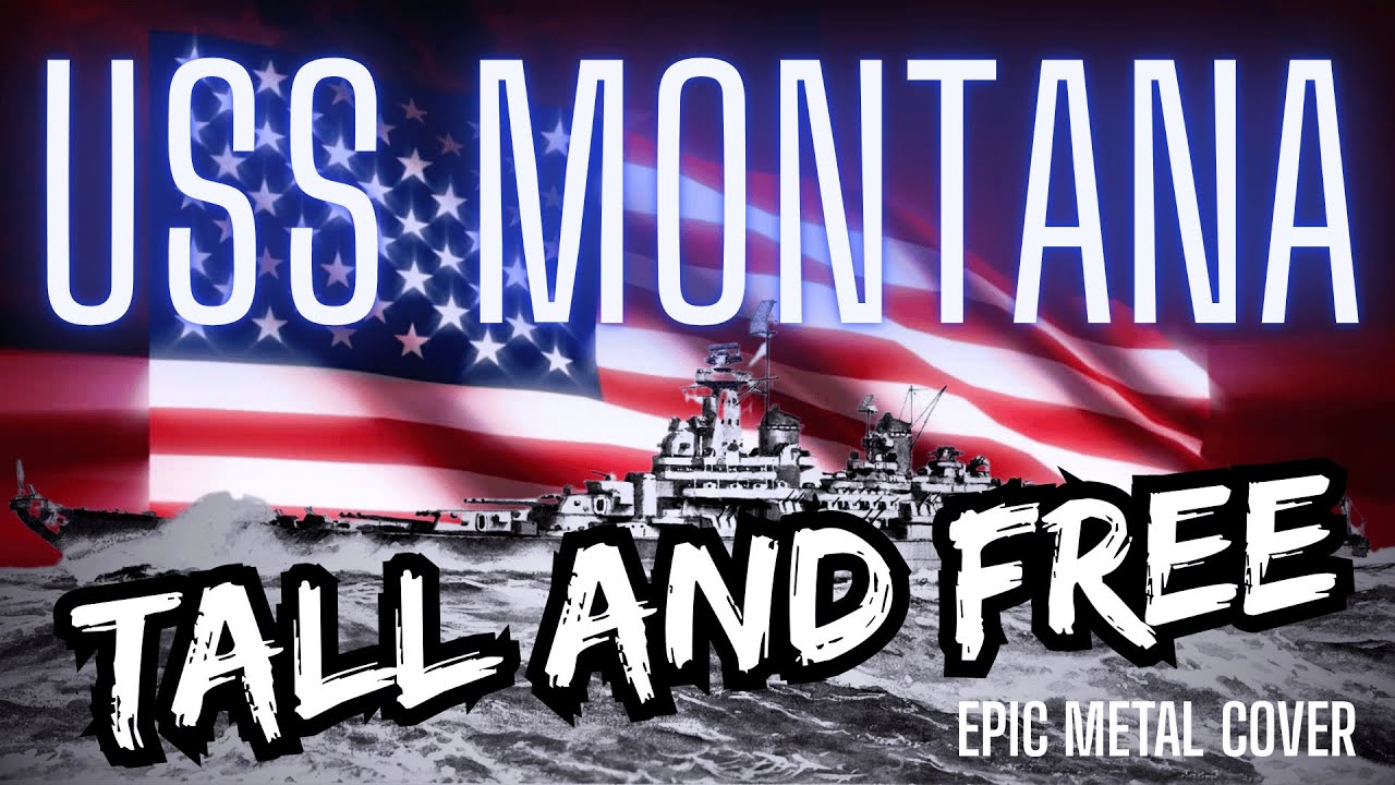 USS Montana – Tall and Free (Rock/Metal Shanty REMIX)