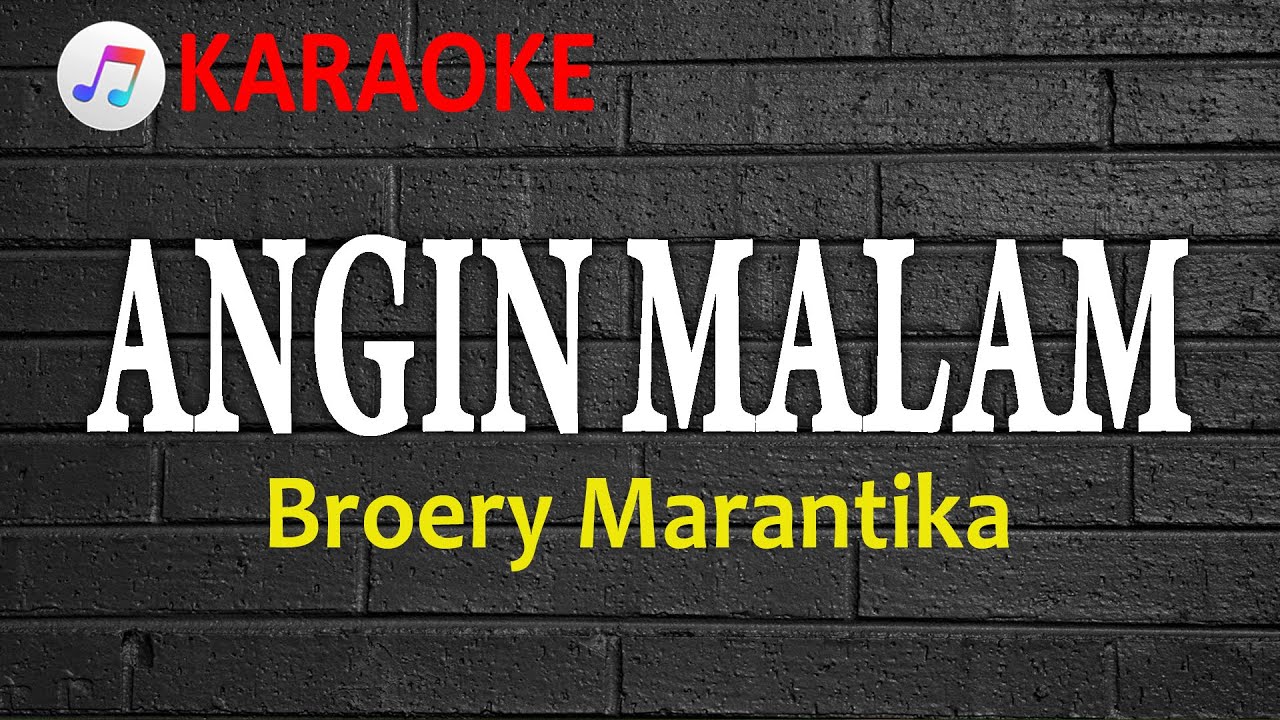 ANGIN MALAM - BROERY MARANTIKA | KARAOKE - LAGU NOSTALGIA - YouTube