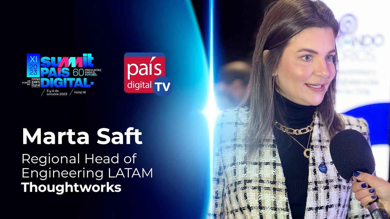 [ENTREVISTA] Marta Saft - Regional Head of Engineering LATAM Thoughtworks - YouTube