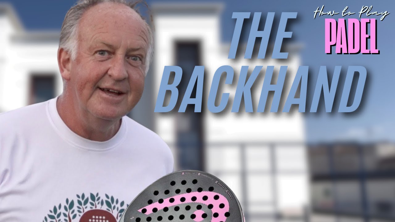 Steve's Padel Lesson #3 - The Backhand - YouTube