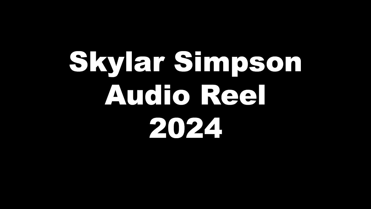 Skylar Simpson Audio Reel 2024 - YouTube