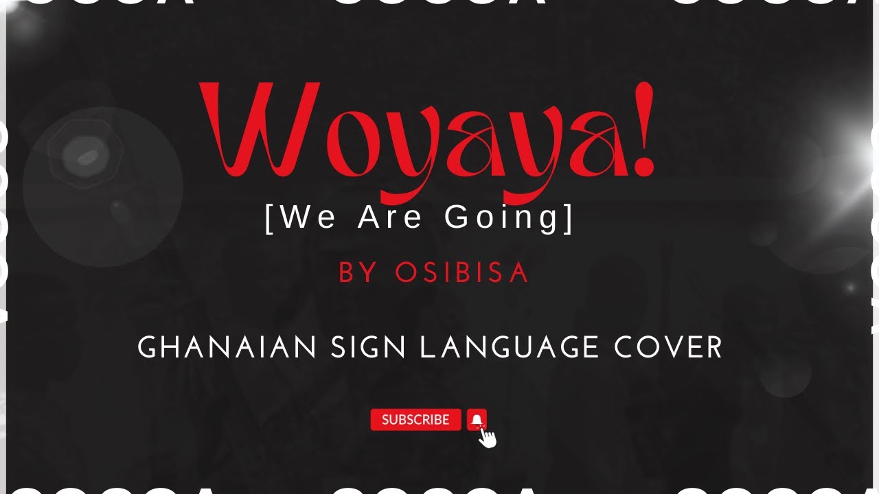 Woyaya by Osibisa | We Are Going | In Ghanaian Sign Language With ...