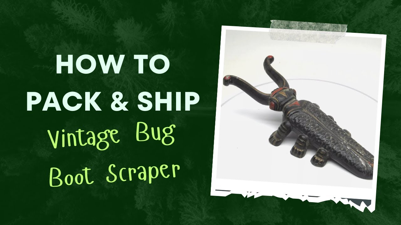 HOW TO PACK AND SHIP | Vintage Metal Bug Boot Scraper | Online Seller ...