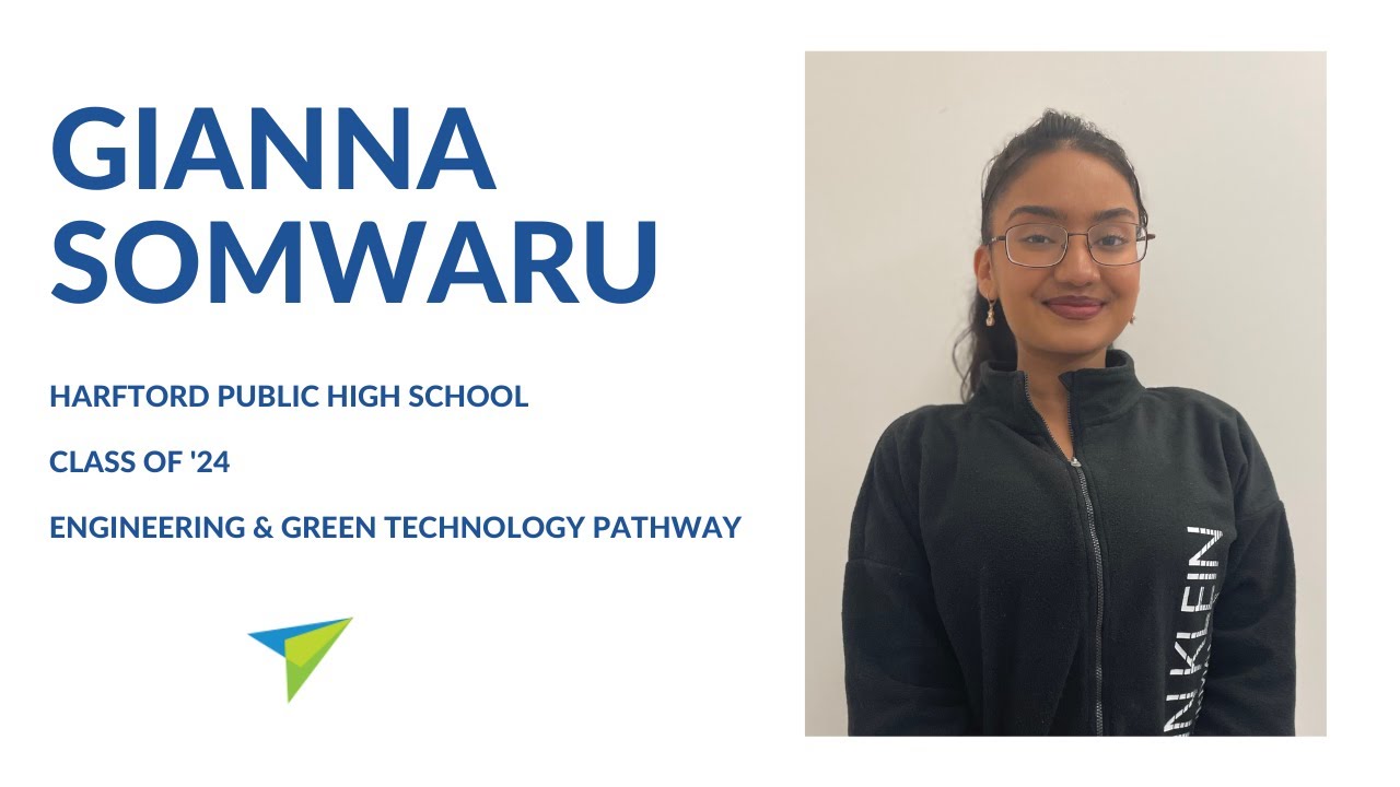 Remarks from Gianna Somwaru, Hartford Public HS '24, Engineering & Green Technology Pathway ...