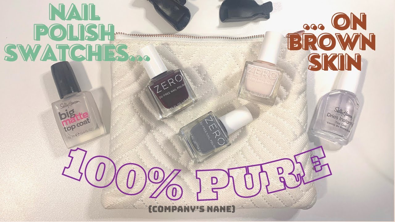100% Pure ZERO | Nail Polish Swatches On Brown Skin - YouTube