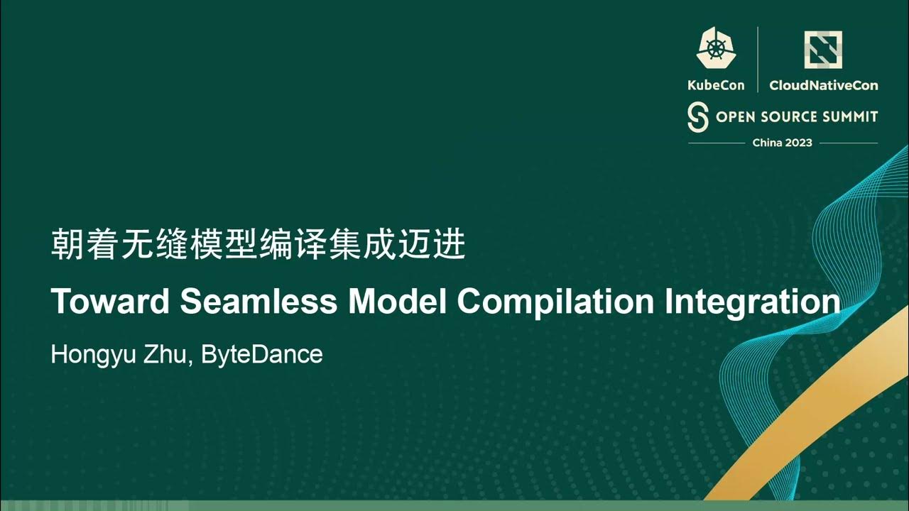 Toward Seamless Model Compilation Integration - Hongyu Zhu, ByteDance - YouTube
