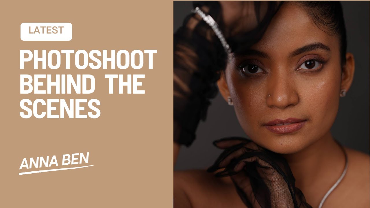 Go Behind The Scenes Of Anna Ben Latest Photoshoot | Asaniya Nazrin ...