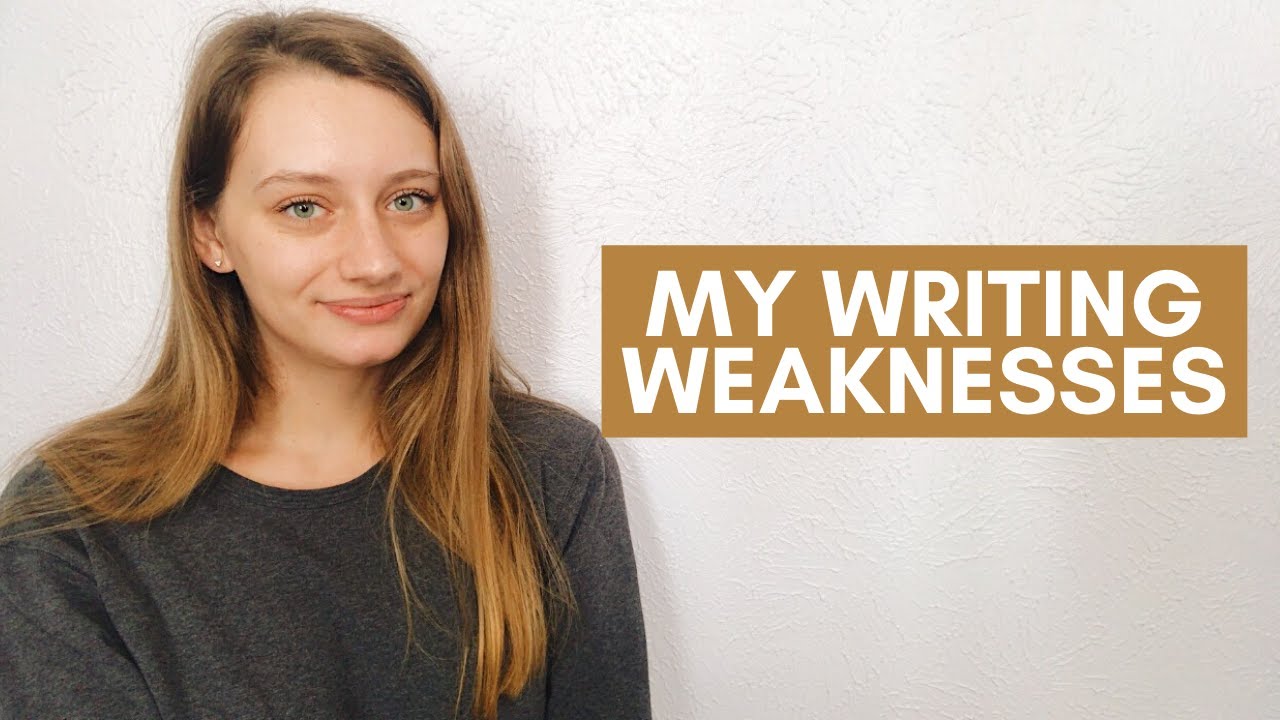 My Writing Weaknesses - YouTube