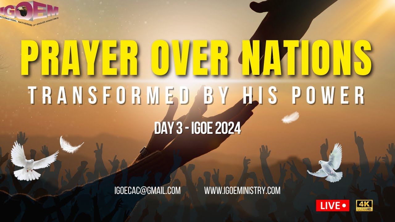Prayer Over Nation | DAY 3 - IGOE 2024 || TRANSFORMED BY HIS POWER ...