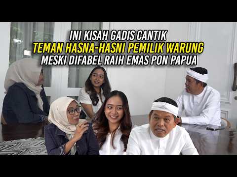 INI KISAH GADIS CANTIK  TEMAN HASNA-HASNI PEMILIK WARUNG | MESKI DIFABEL RAIH EMAS PON PAPUA