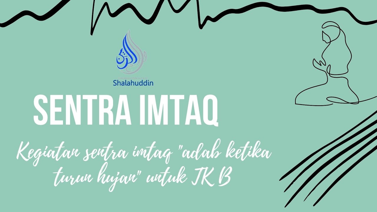 Kegiatan sentra imtaq "adab ketika turun hujan" untuk TK B - YouTube