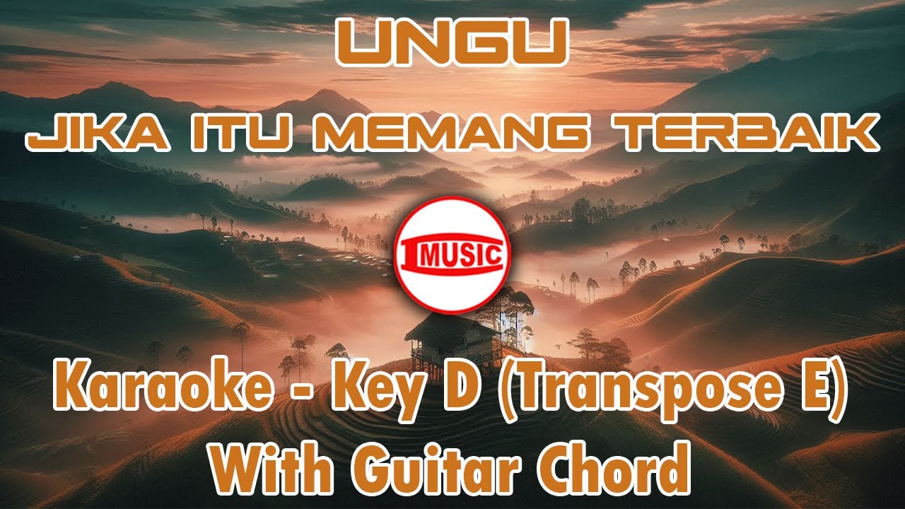 Ungu - Jika Itu Memang Terbaik [Karaoke - Key D (Transpose E) - Guitar Chord] - YouTube