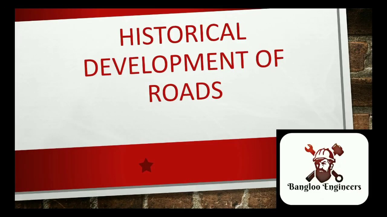 Historical Development of Roads | Highway Engineering - YouTube