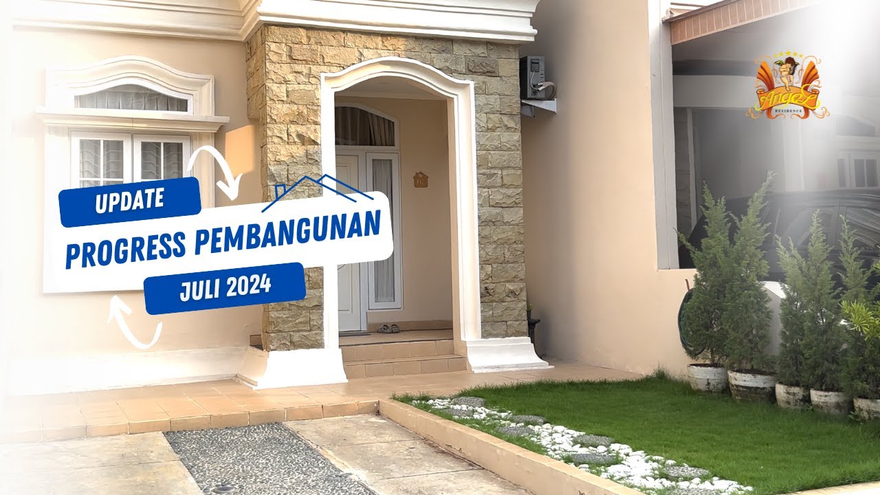 Angel Residence - Progress Pembangunan Juli 2024 #ClassicHomesModernComforts - YouTube