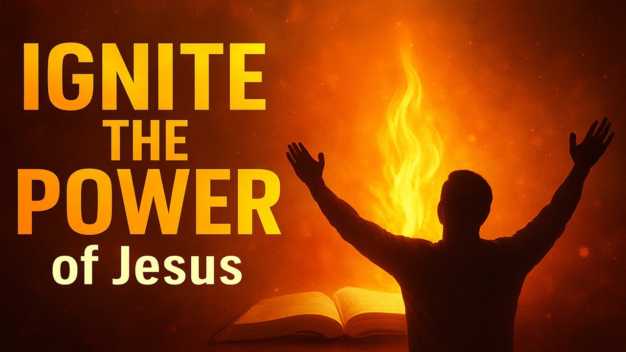 How to Ignite the Power of Jesus Christ in Your Life | Morning ...