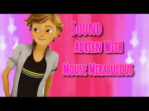Áudio Fanmade Adrien With Mouse Miraculous USE With Credits - YouTube