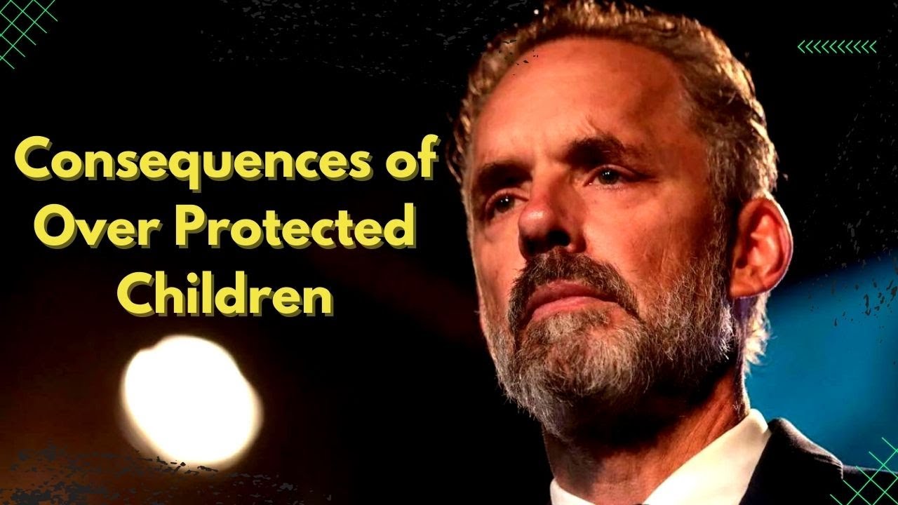 Effects of Overprotecting Children - Jordan Peterson - YouTube
