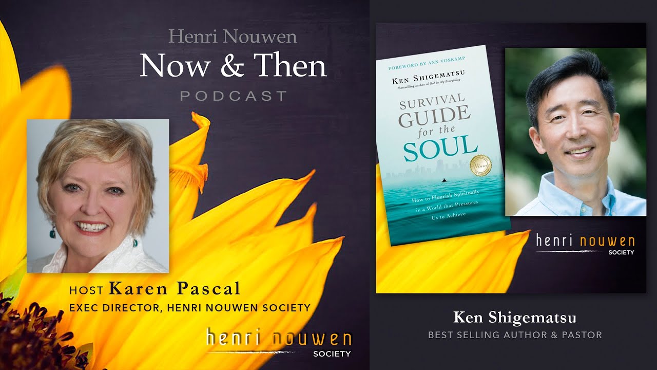Henri Nouwen, Now & Then Podcast | Ken Shigematsu, Survival Guide for ...