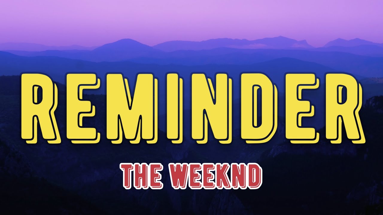 The Weeknd - Reminder (Lyrics) - YouTube