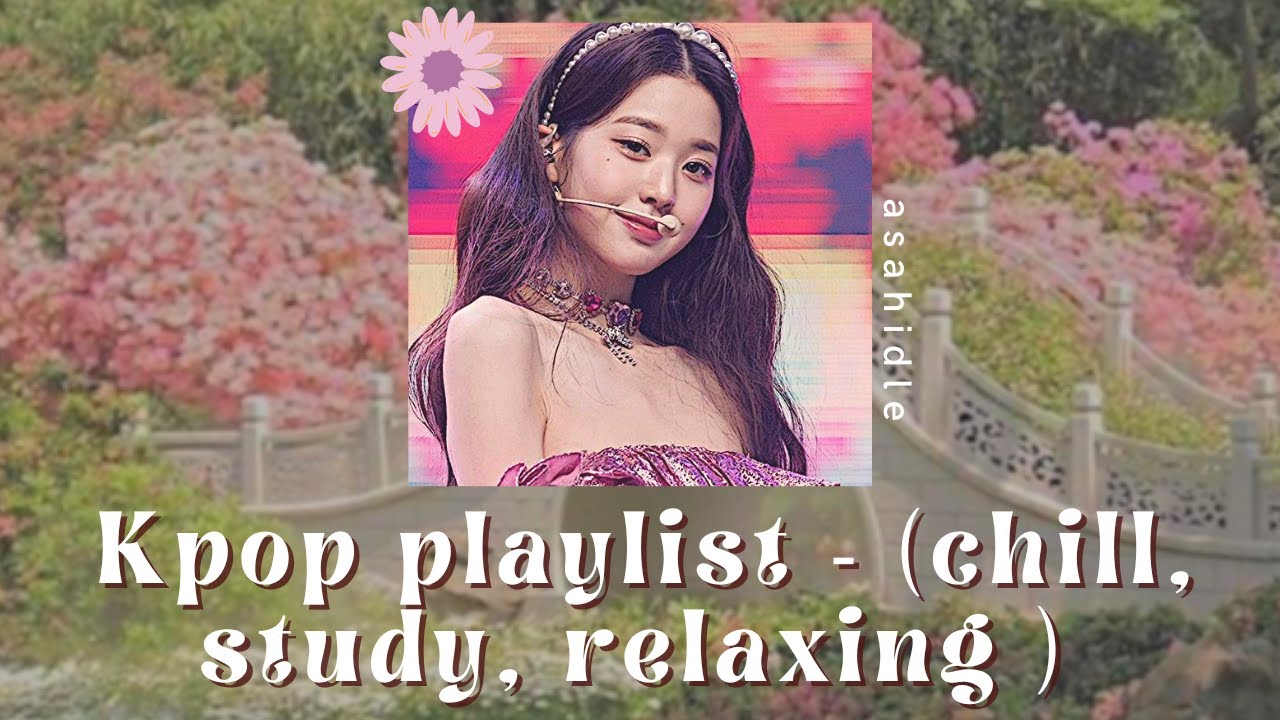 🍒Kpop playlist ‐ (chill, study, relaxing ) 📚💗 - YouTube